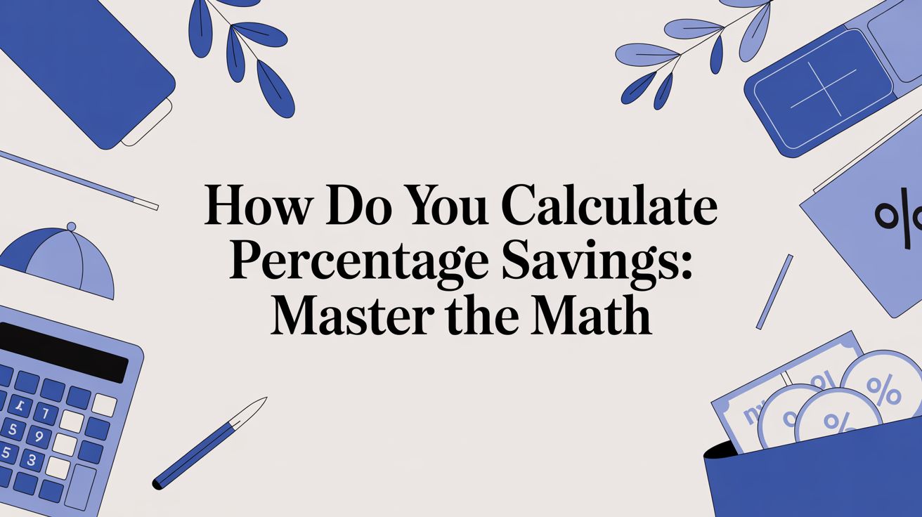 how do you calculate percentage savings: Master the math